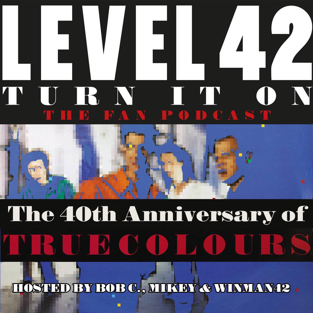 Episode 11: Celebrating 40 Years of True Colours – Turn It On – The ...
